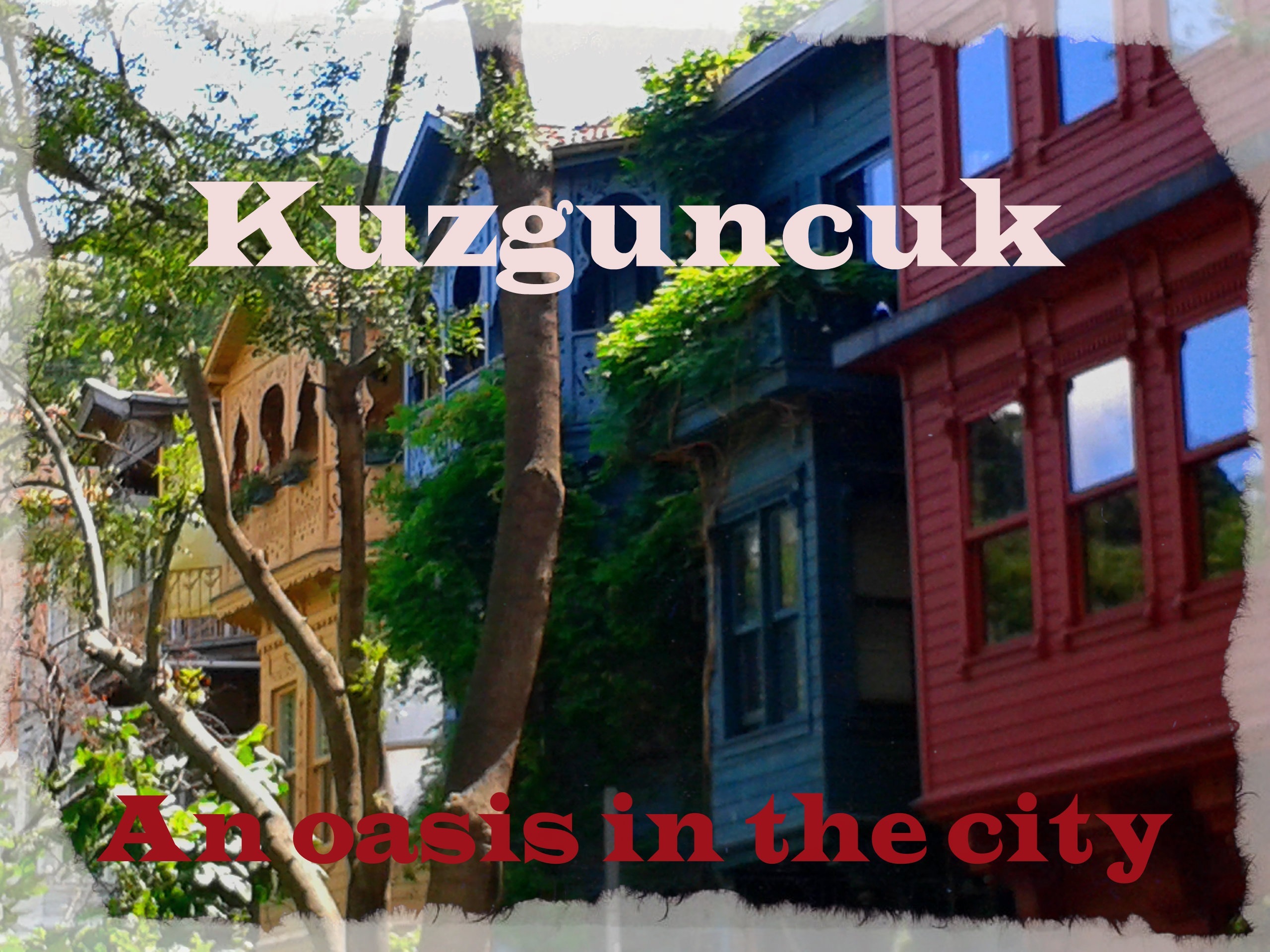 Kuzguncuk – a jewel in the Istanbul metropolis | Inside Out In Istanbul